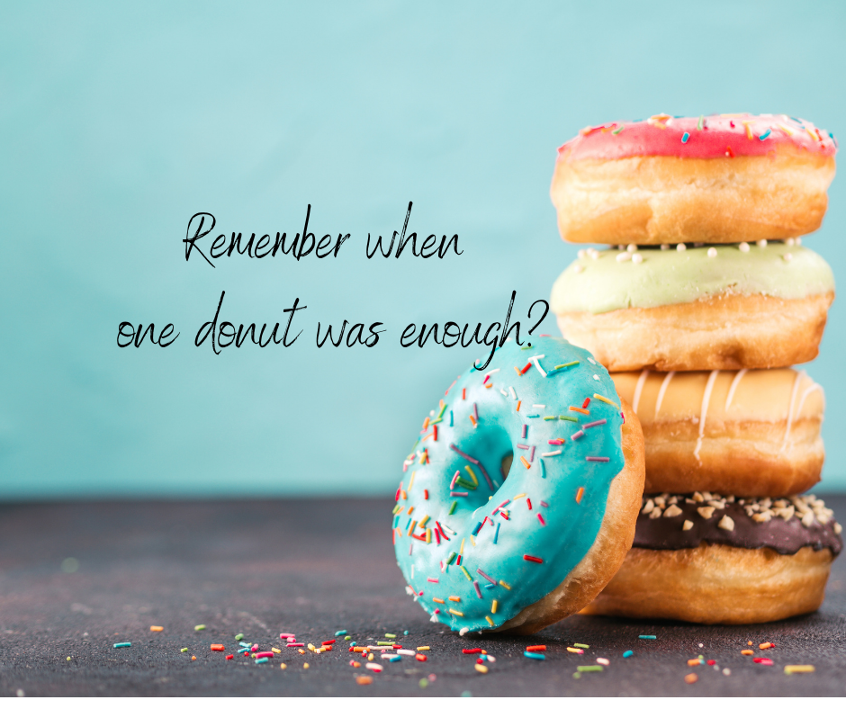 Remember when one donut was enough? - Peggie Larsen